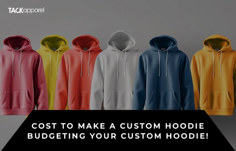 Cost To Make A Custom Hoodie: Estimate Your Budget Today
